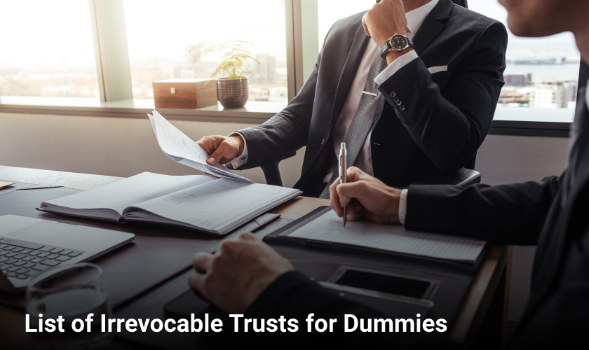 Irrevocable Trusts for Dummies: A Beginner's Guide