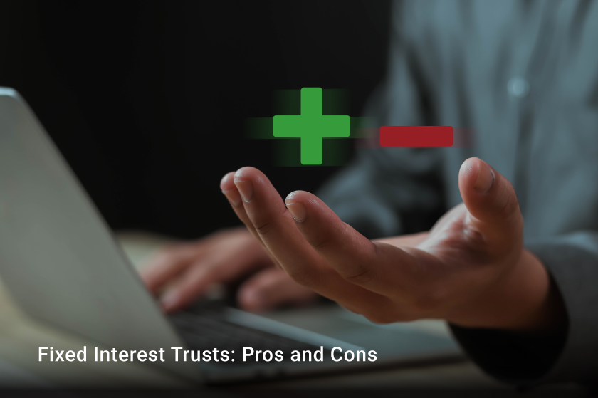 Fixed Interest Trusts: Examples, Differences, and Pros and Cons