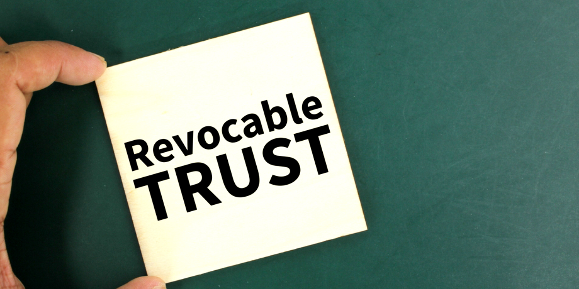 Exploring the Benefits of a Revocable Trust