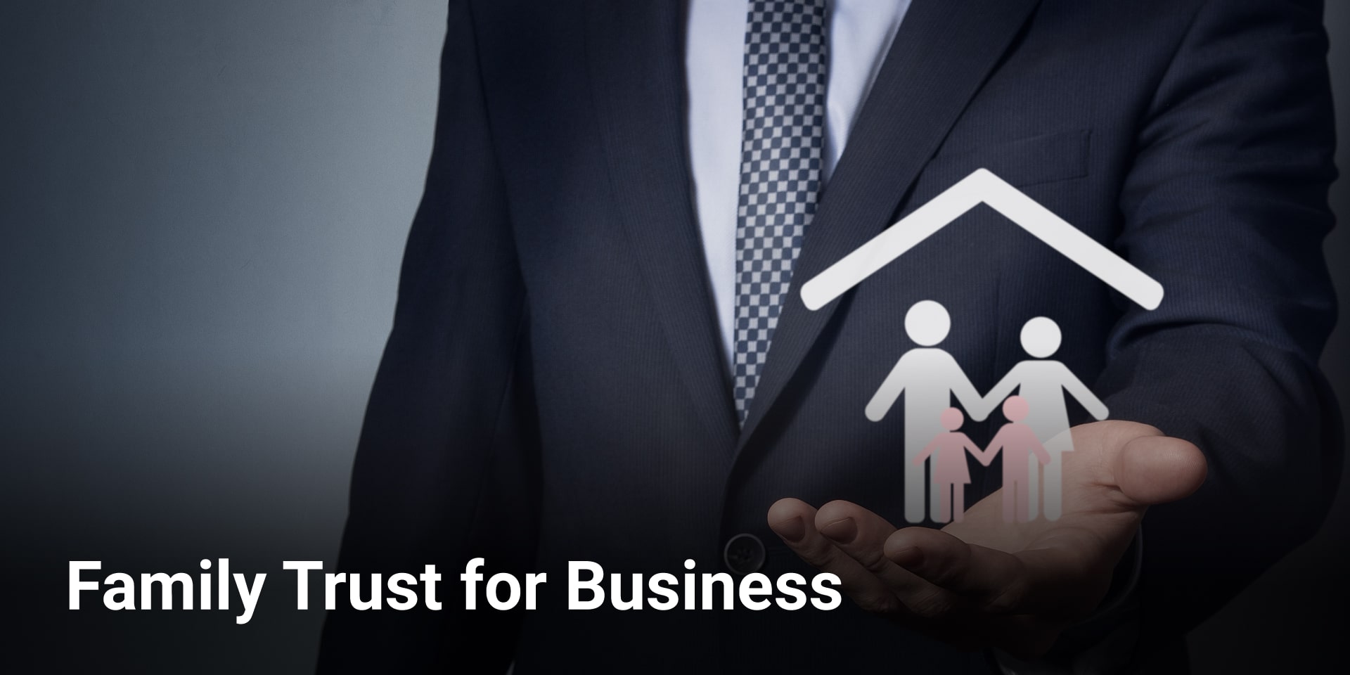 Setting Up a Family Trust for Business - One Pacific Trust